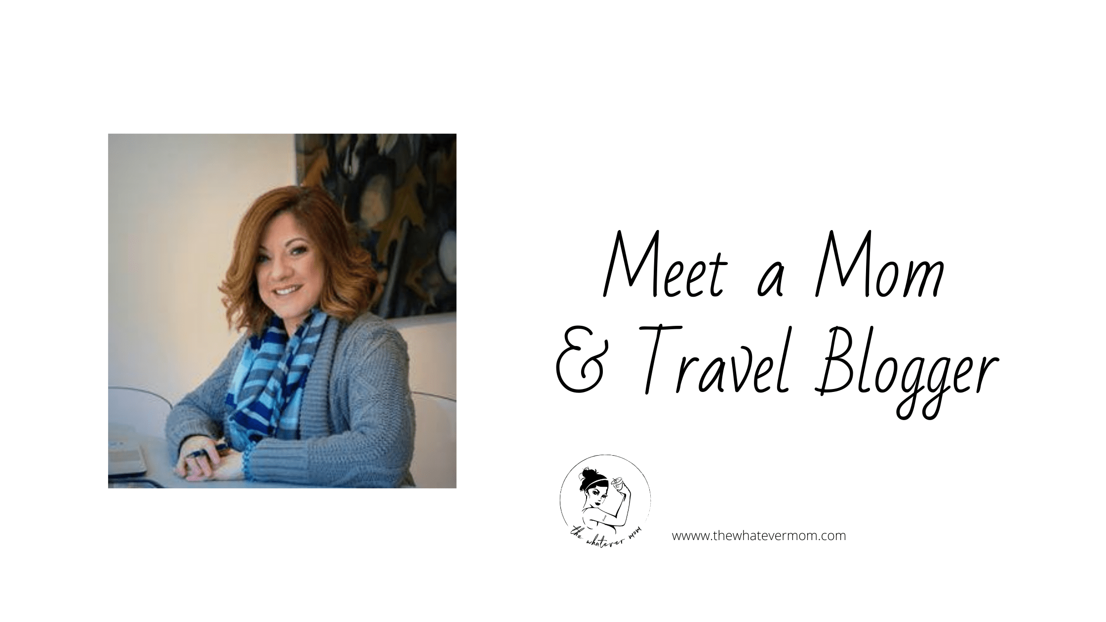 Meet a Mom and Travel Blogger – The Whatever Mom